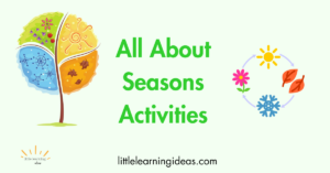 15 Activities for Learning About Seasons – Little Learning Ideas